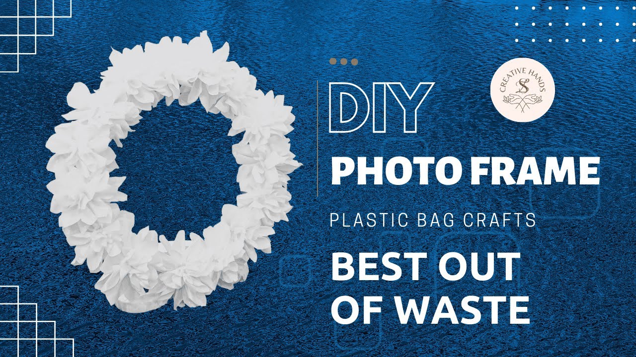 Recycle Plastic Bag | Photo Frame Making | Plastic Bag Crafts | Best ...