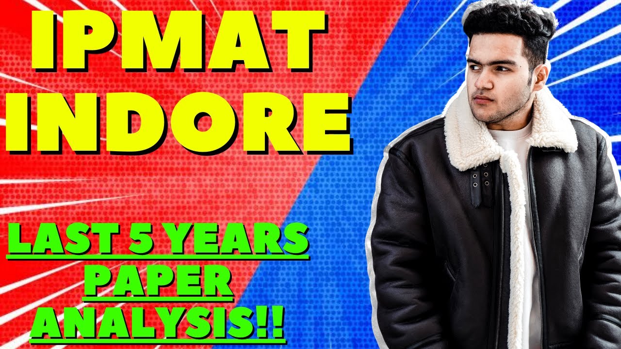 IPMAT INDORE Last 5 years Paper Analysis/Important Topics | Cut-offs ...