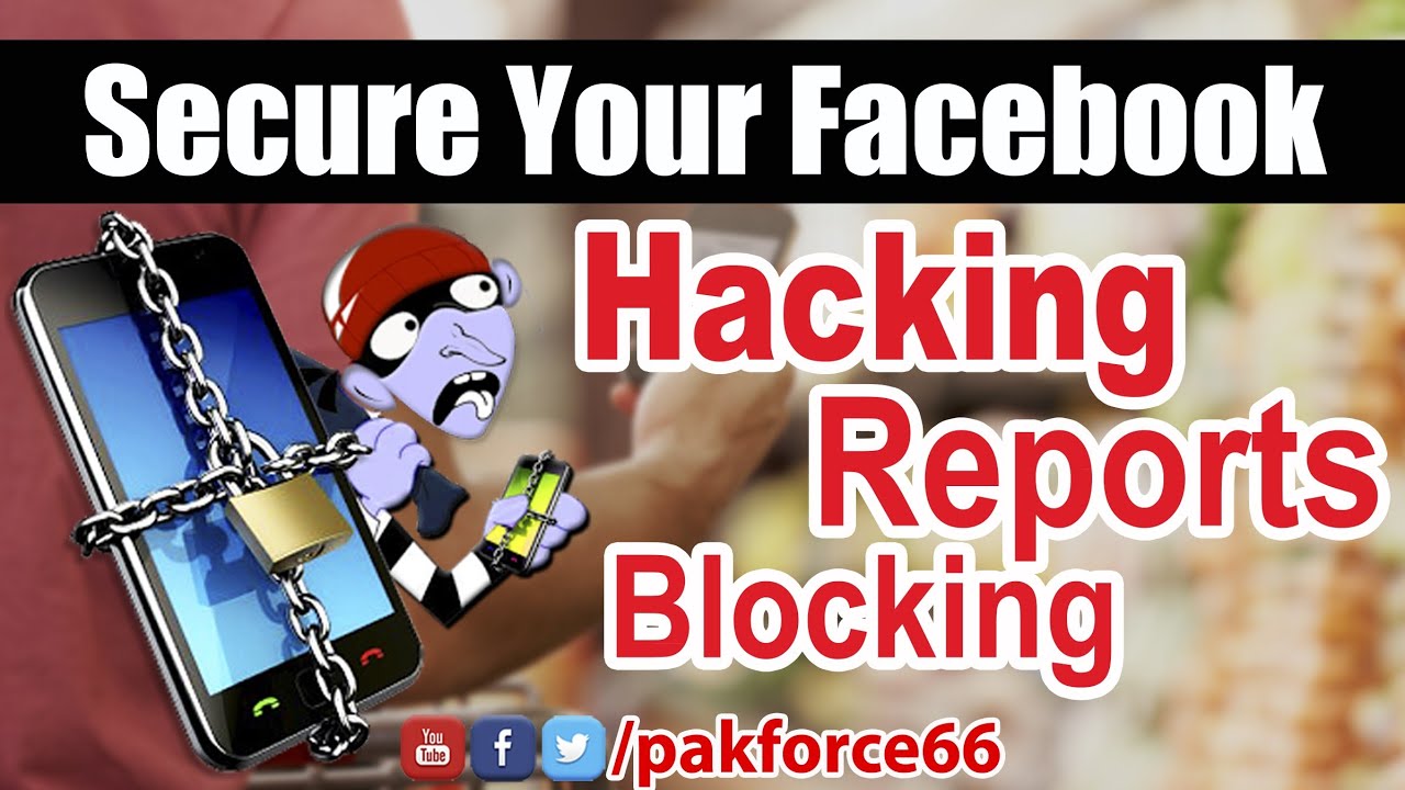 How To Secure Your Facebook Account From Hacking Blocking And Reports
