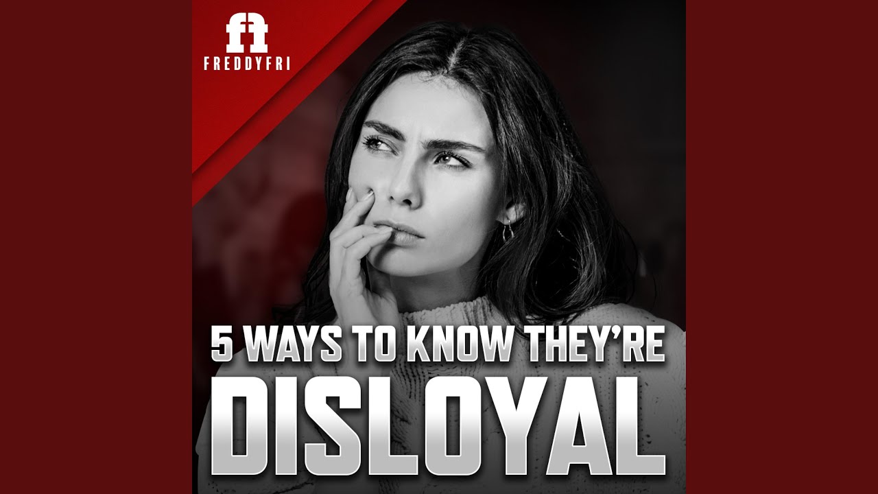 5 Ways To Know They're Disloyal - YouTube