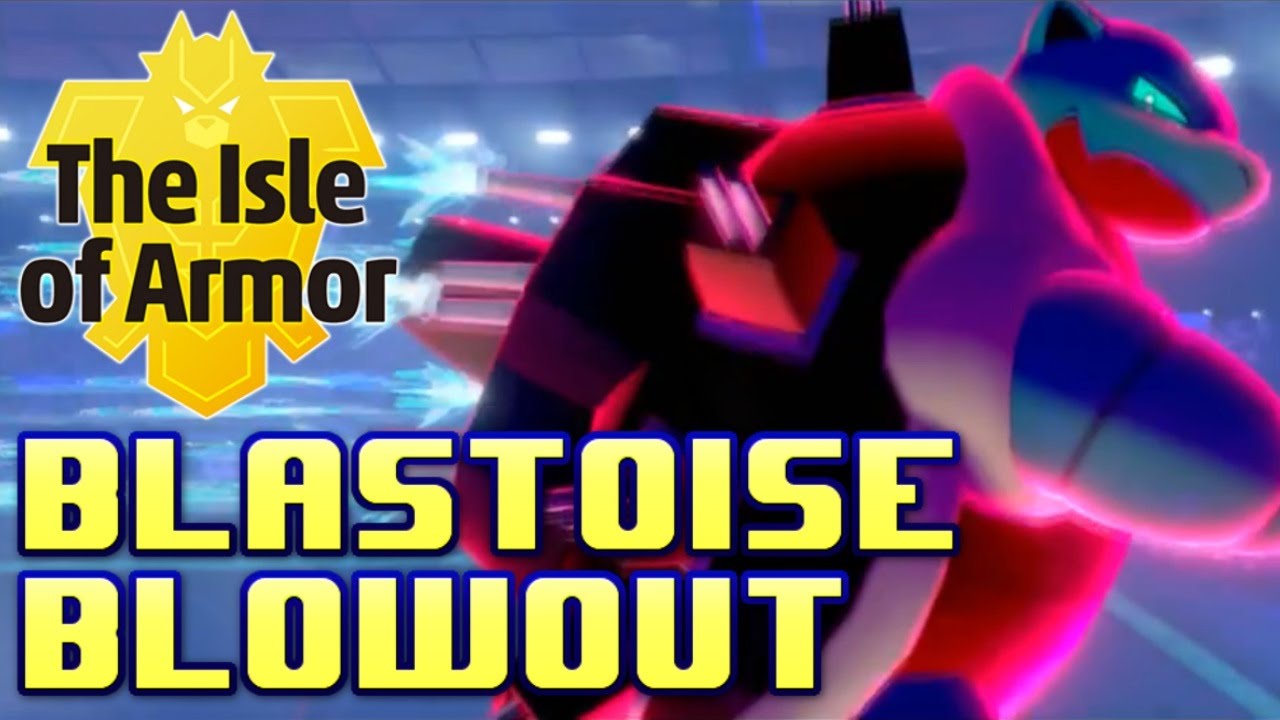 GMAX Blastoise Blowout! Isle of Armor Pokemon Sword and Shield ...