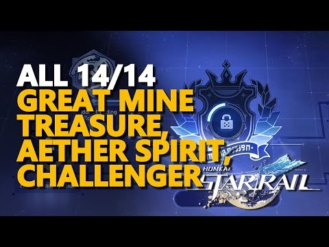 Great Mine Treasure, Aether Spirit, Challenger Honkai Star Rail All 14/14