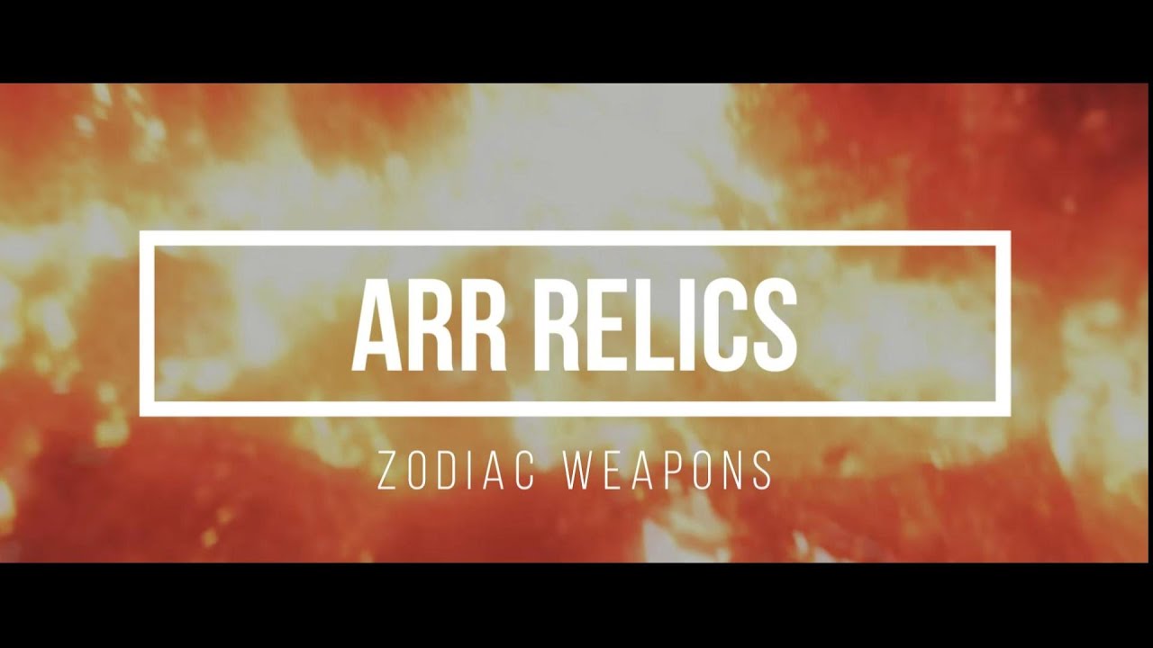 FFXIV ARR Relics | Zodiac Weapon Showcase - YouTube