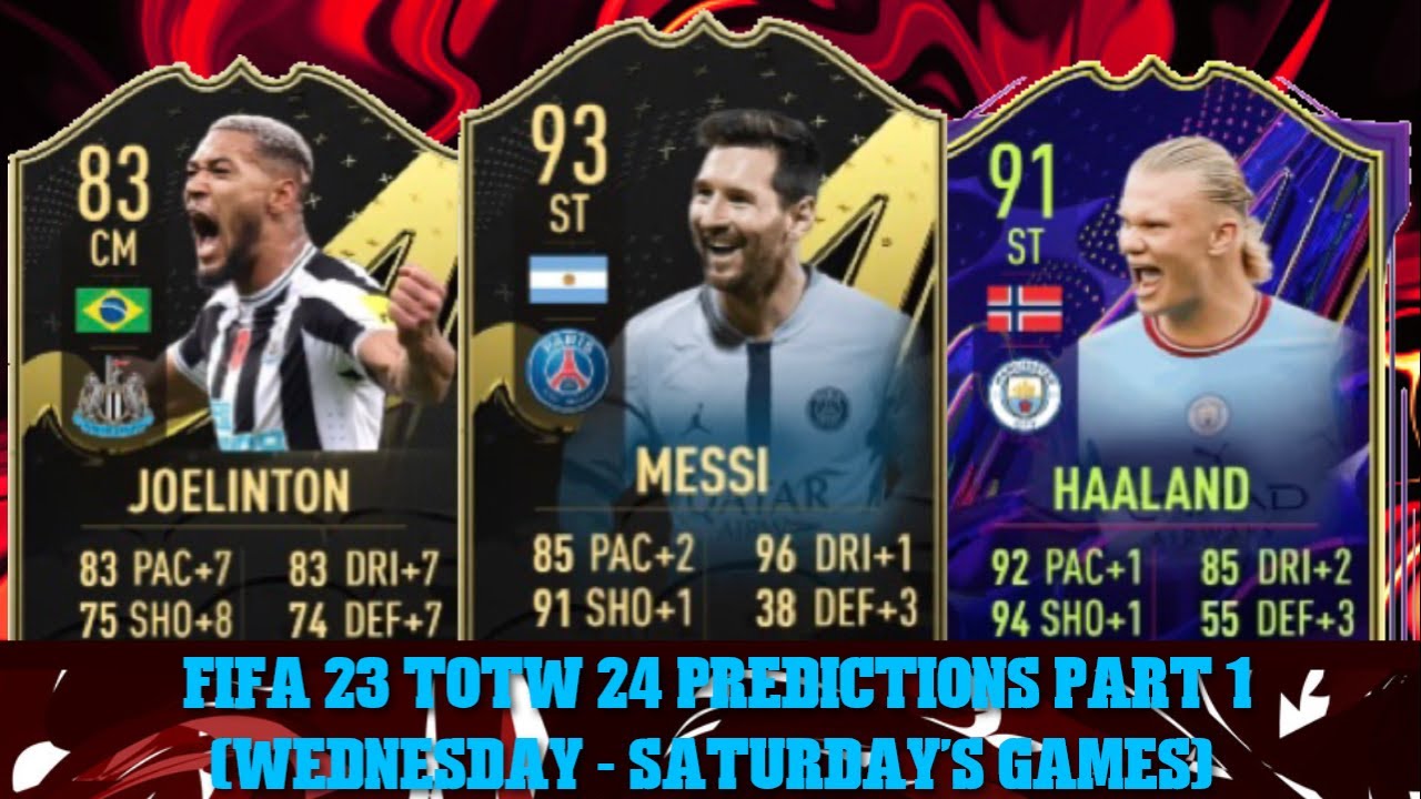 Fifa 23 Totw 24 Predictions Part 1 Ft 🇦🇷 Messi 🇧🇷 Joelinton And 🇳🇴