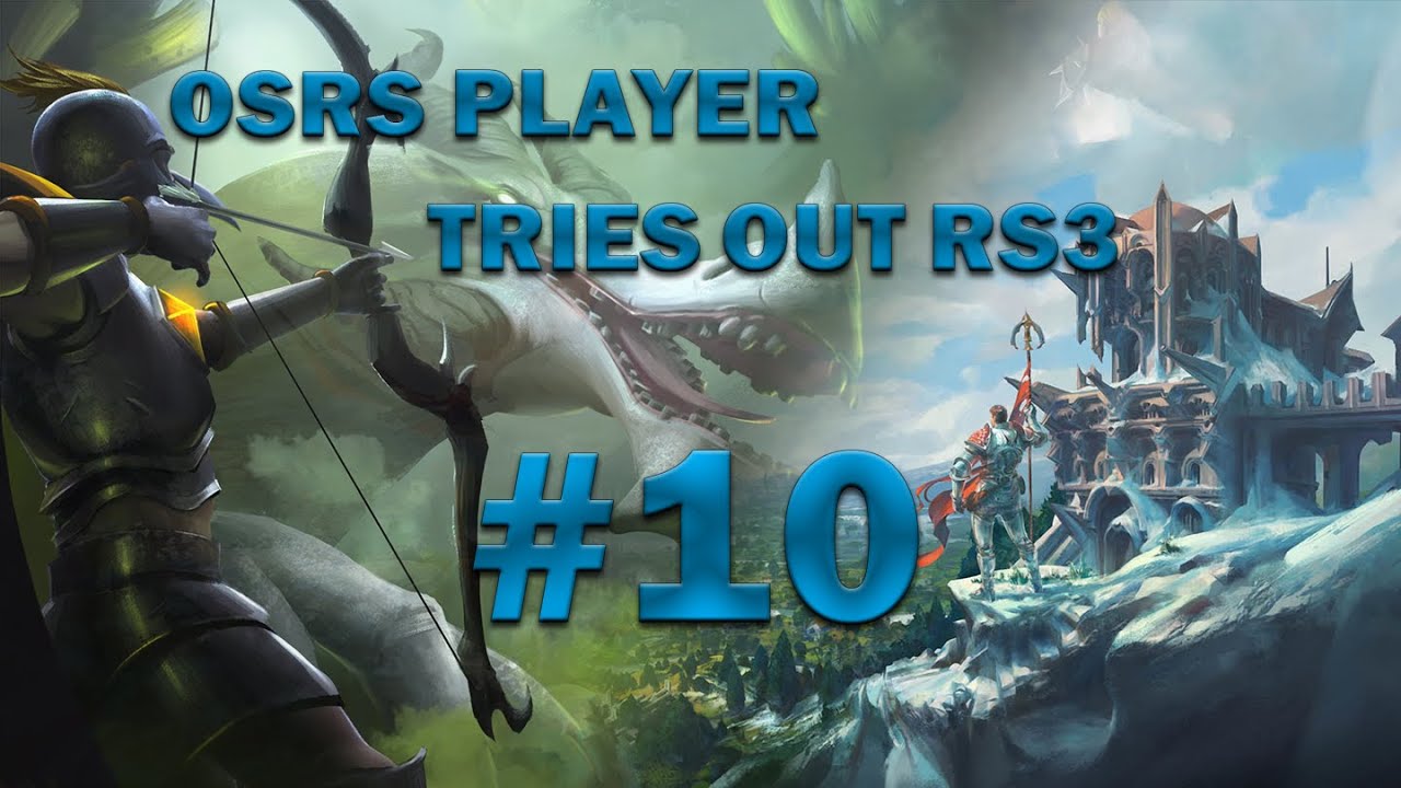 Girl Gone Wild (#10) OSRS Player Tries Out RS3 - YouTube