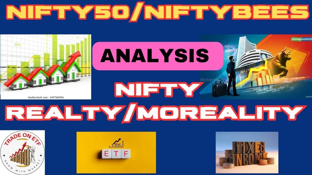 NIFTY 5O/ NIFTYBEES ANALYSIS||NIFTY REALTY/MOREALITY ANALYSIS FOR 17 ...