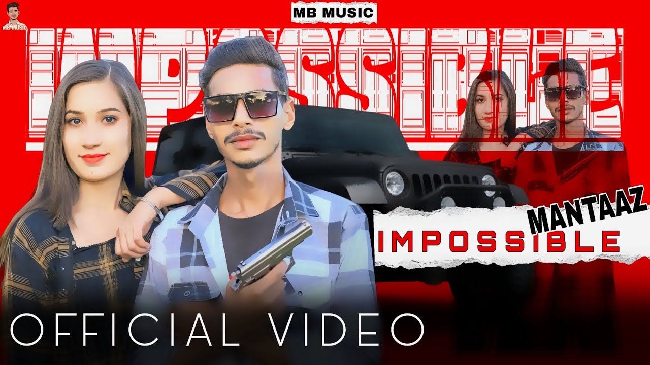 IMPOSSIBLE Official Video Full Song Singer MANTAAZ & PARI SHARMA # ...