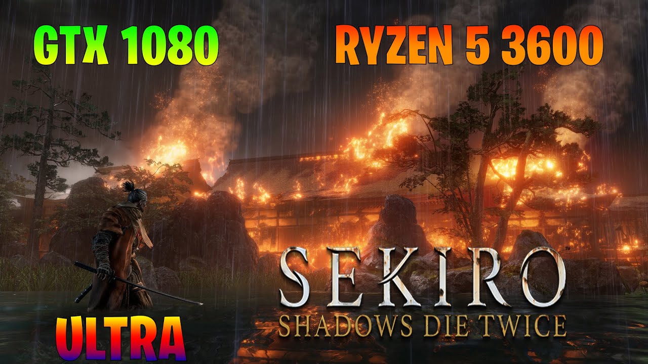 Sekiro: Shadows Die Twice - GTX 1080 - Ryzen 5 3600 - Max Settings ...