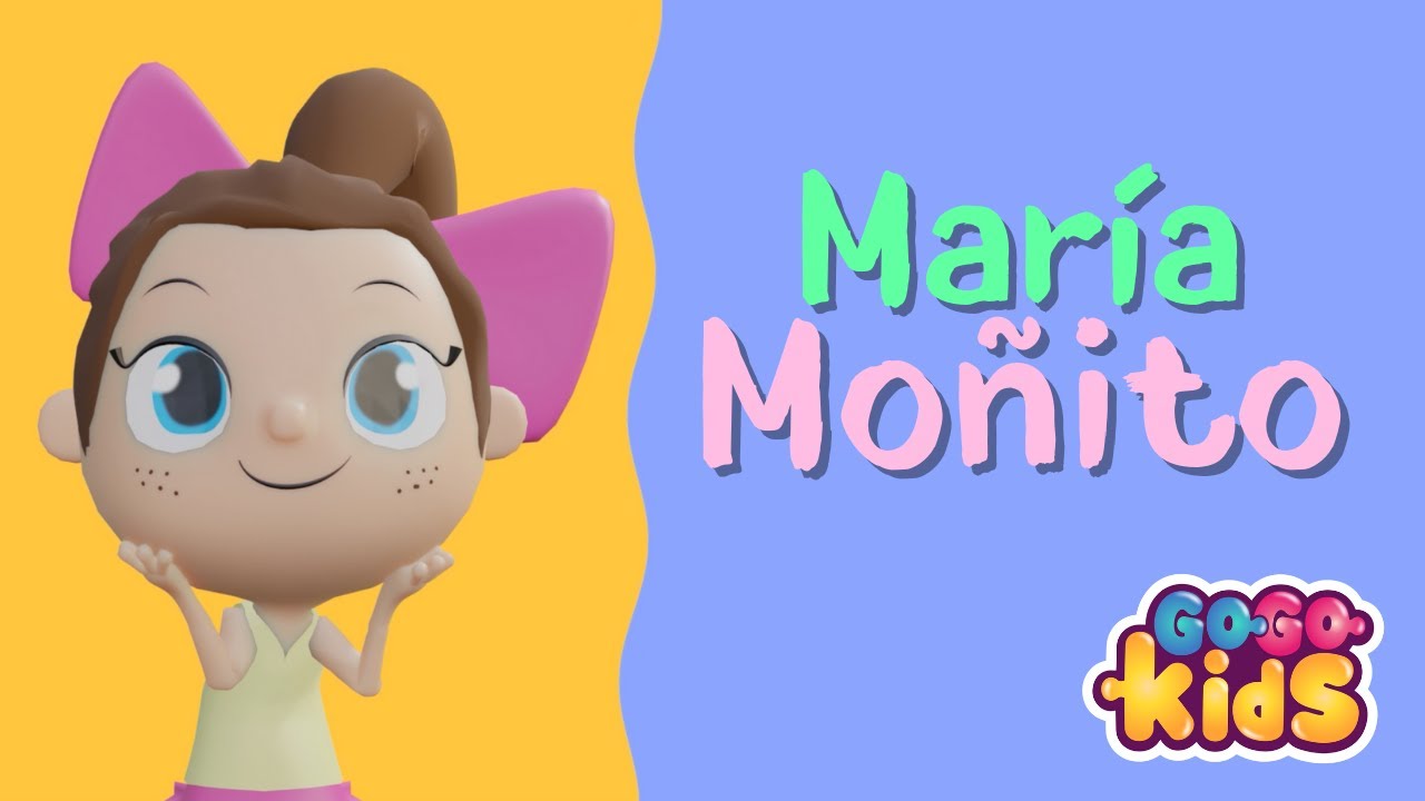 MARIA MOÑITO - Canción infantil I Gogo Kids - YouTube