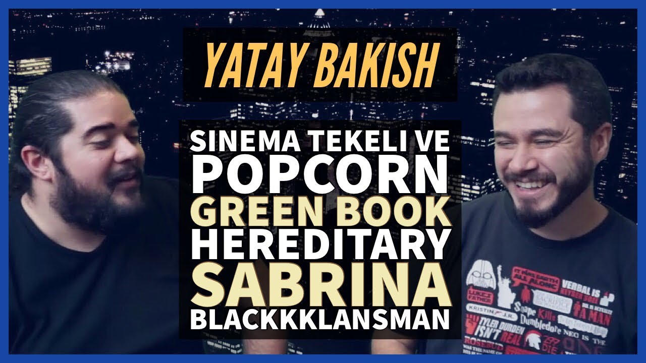 Sinema Tekeli ve Popcorn, Sabrina, Green Book, Hereditary ...