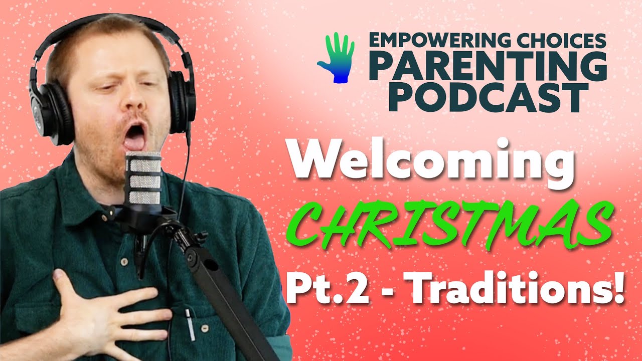 Ep. 96 - Welcoming Christmas Pt.2: Traditions! - YouTube