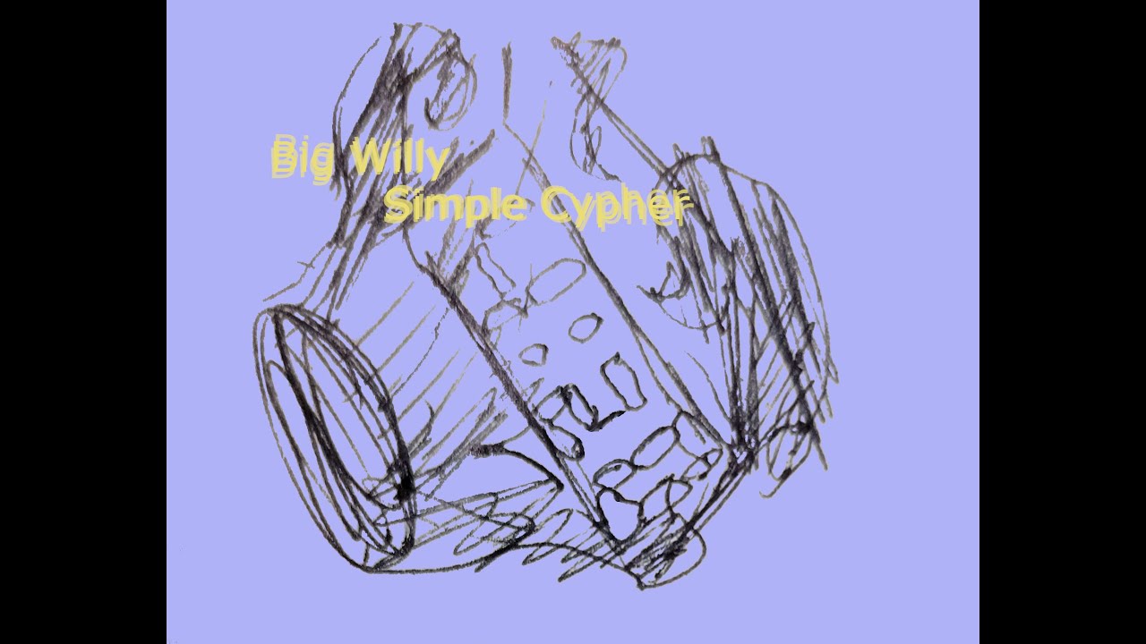 Big Willy - Simple Cipher - YouTube