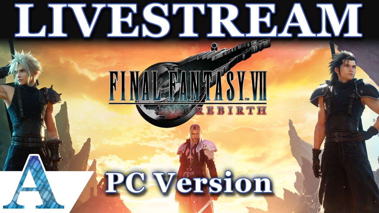 Final Fantasy VII Rebirth PC Version Day 1 Impressions Stream - YouTube