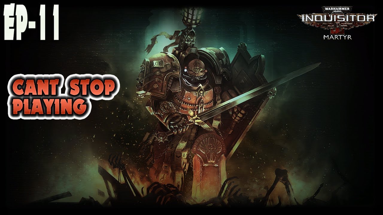 Warhammer 40,000K: Inquisitor - Martyr 2024 Gameplay Edit - Episode 11 ...