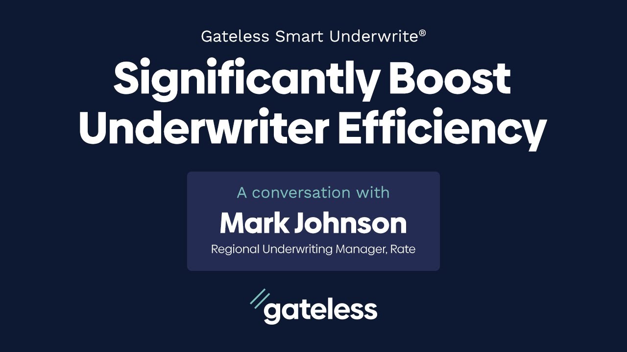 Gateless Smart Underwrite® Significantly Boosts Underwriter Efficiency ...