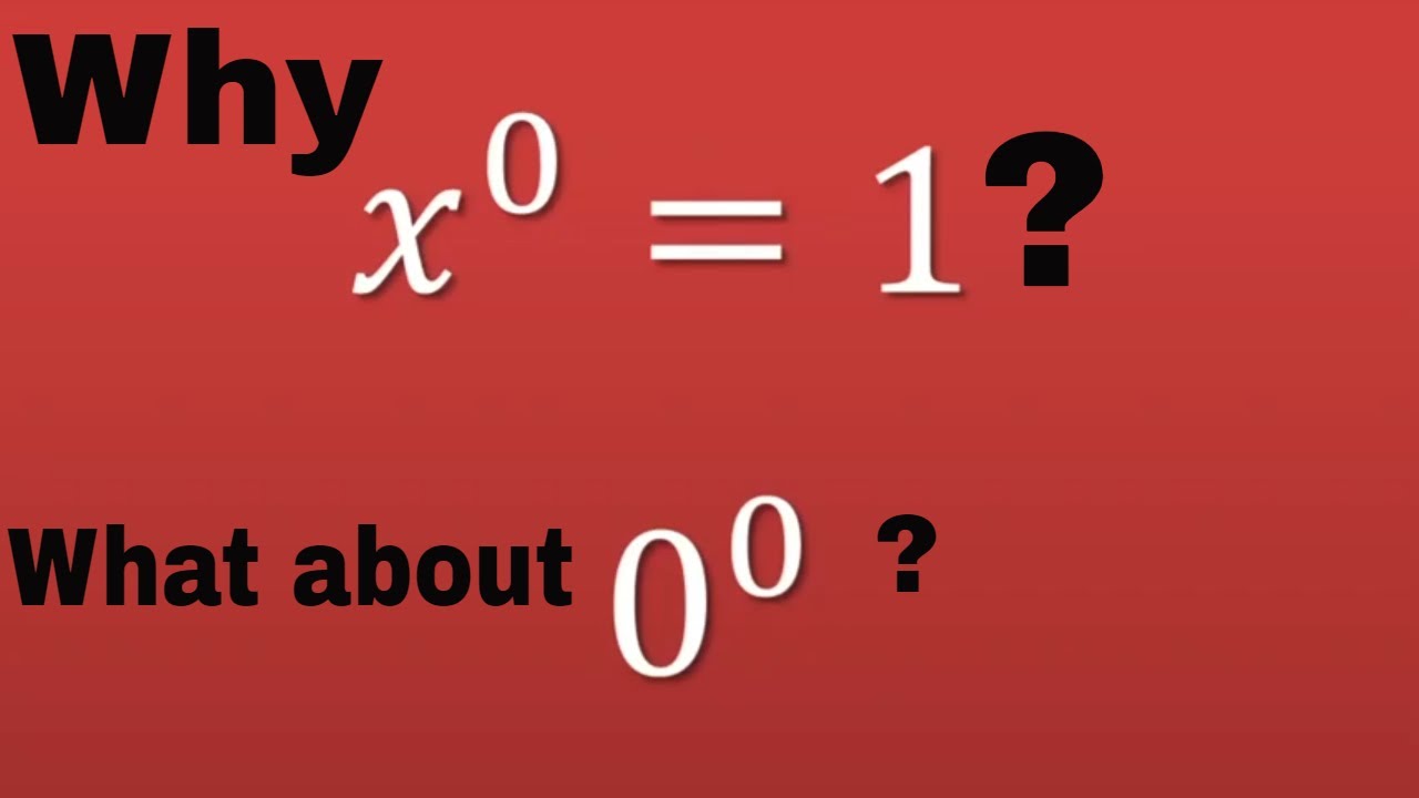 Why Does X Power Zero Equal 1 Why X 0 1 What Is 0 To The