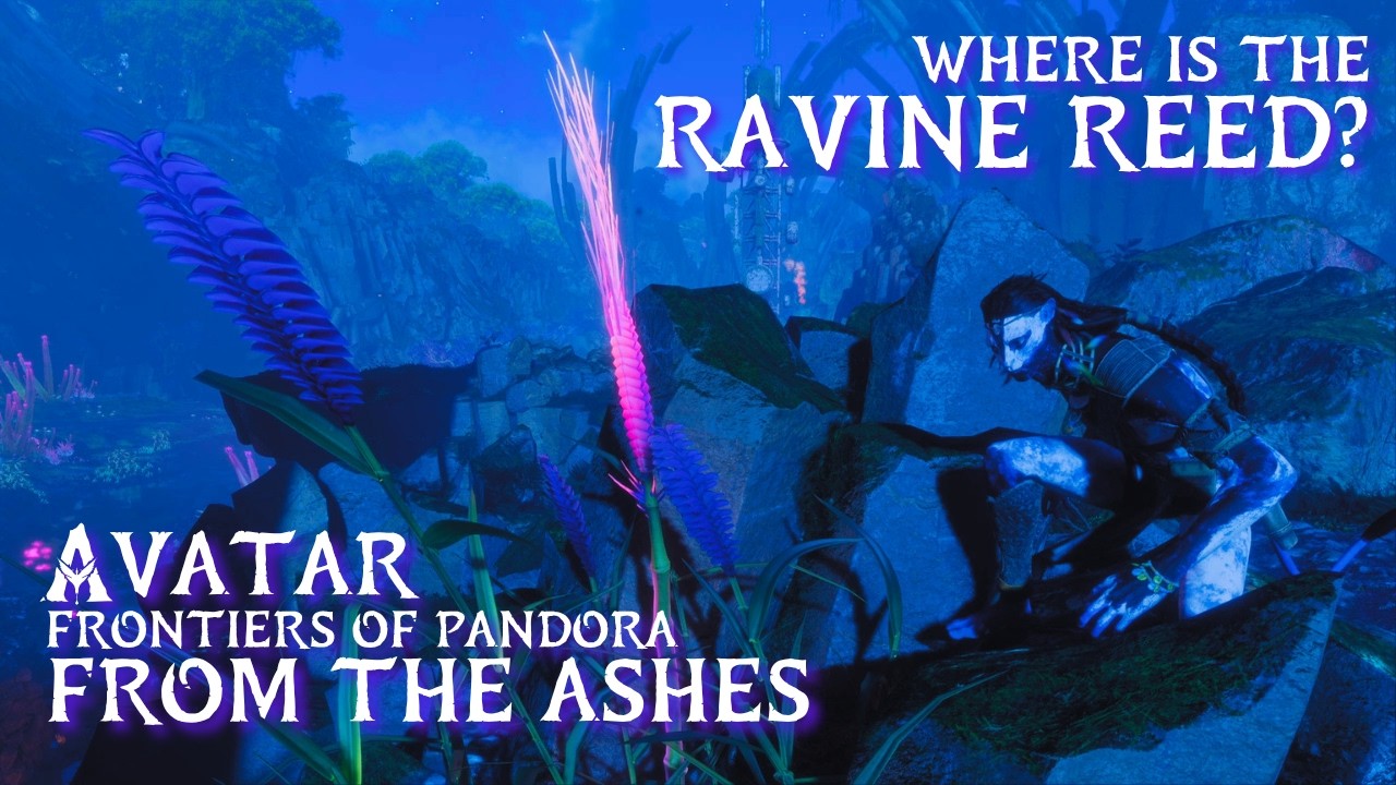 Ravine Reed location • Avatar: Frontiers of Pandora: From the Ashes # ...