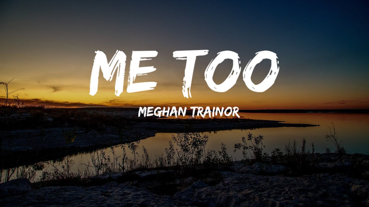 Meghan Trainor - Me Too (Lyrics) - YouTube