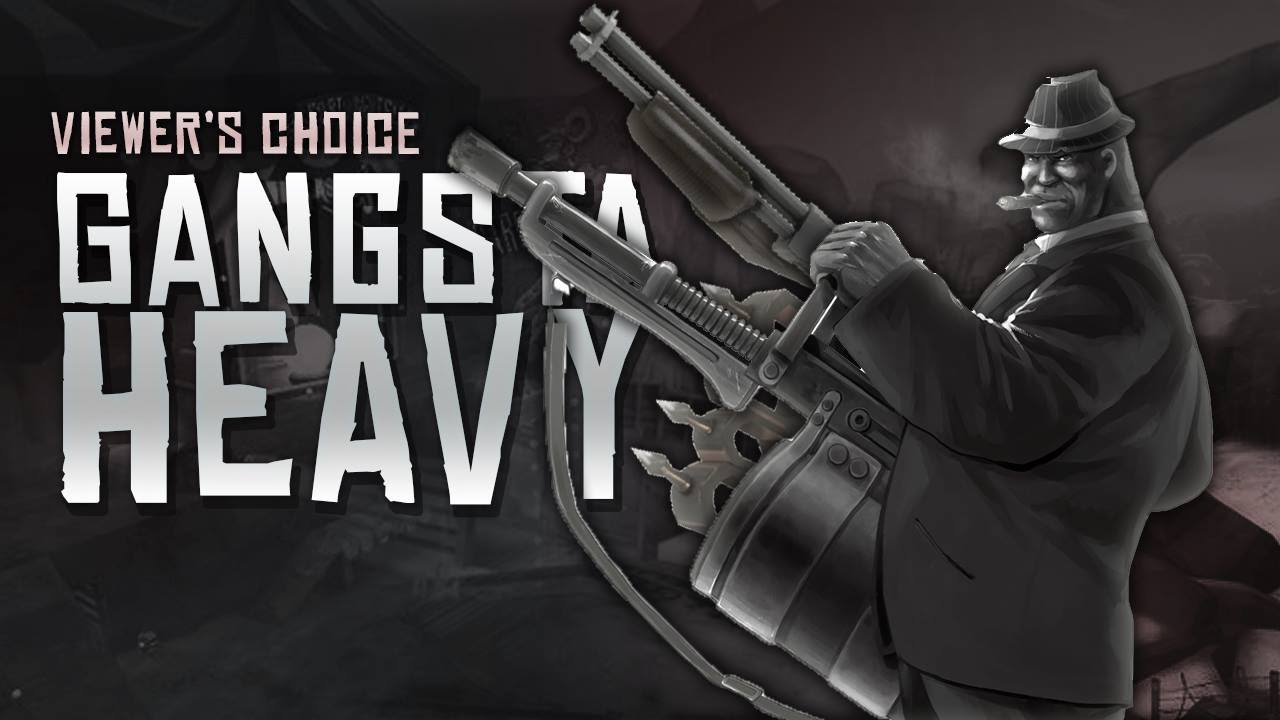 TF2 - Viewers Choice Gangsta Heavy - YouTube