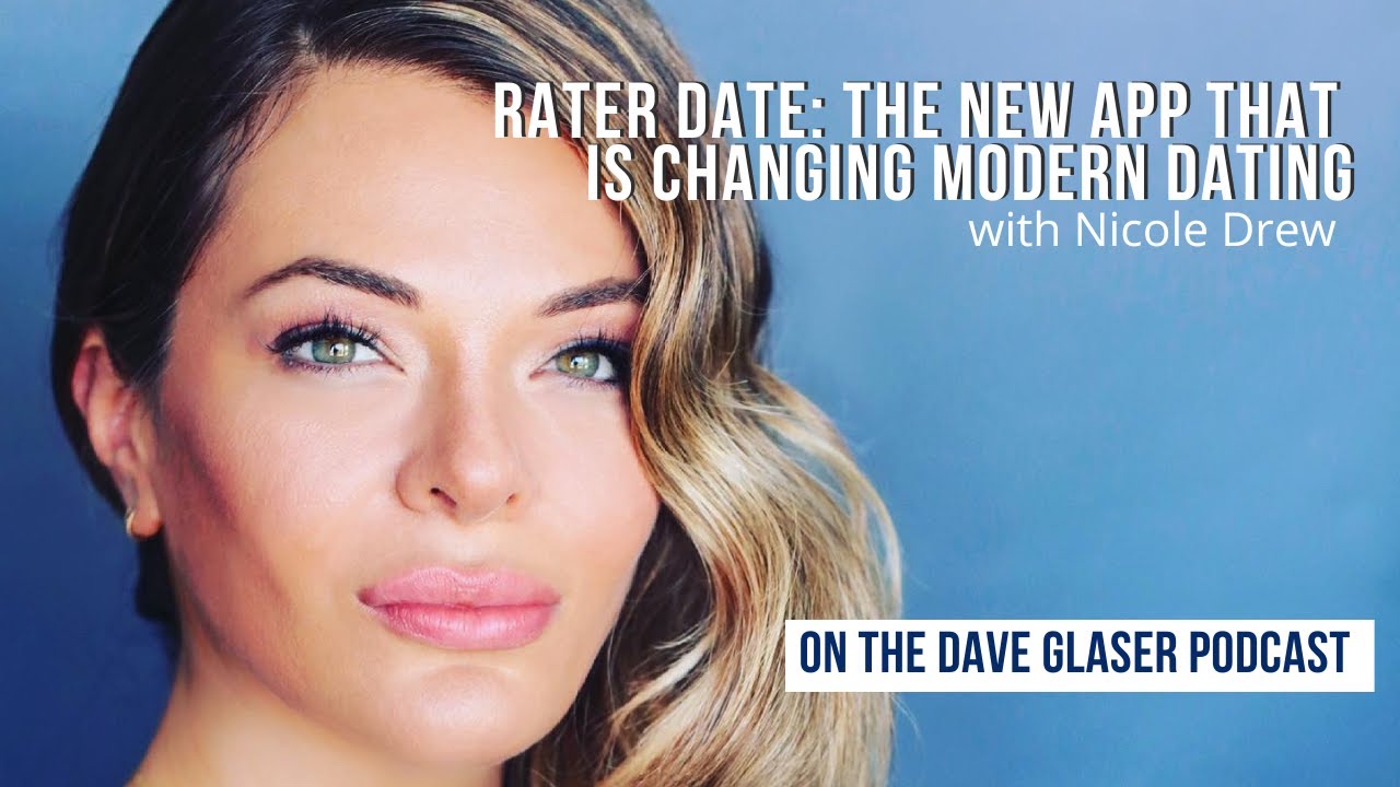 243. Rater Date: The New App that is Changing Modern Dating with Nicole Drew - YouTube