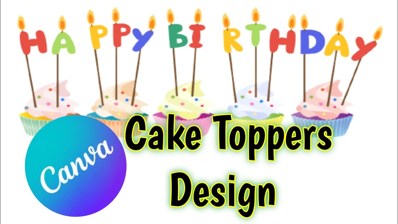 HOW TO DESIGN YOUR CAKE TOPPERS YOURSELF AT HOME. #Canva # ...
