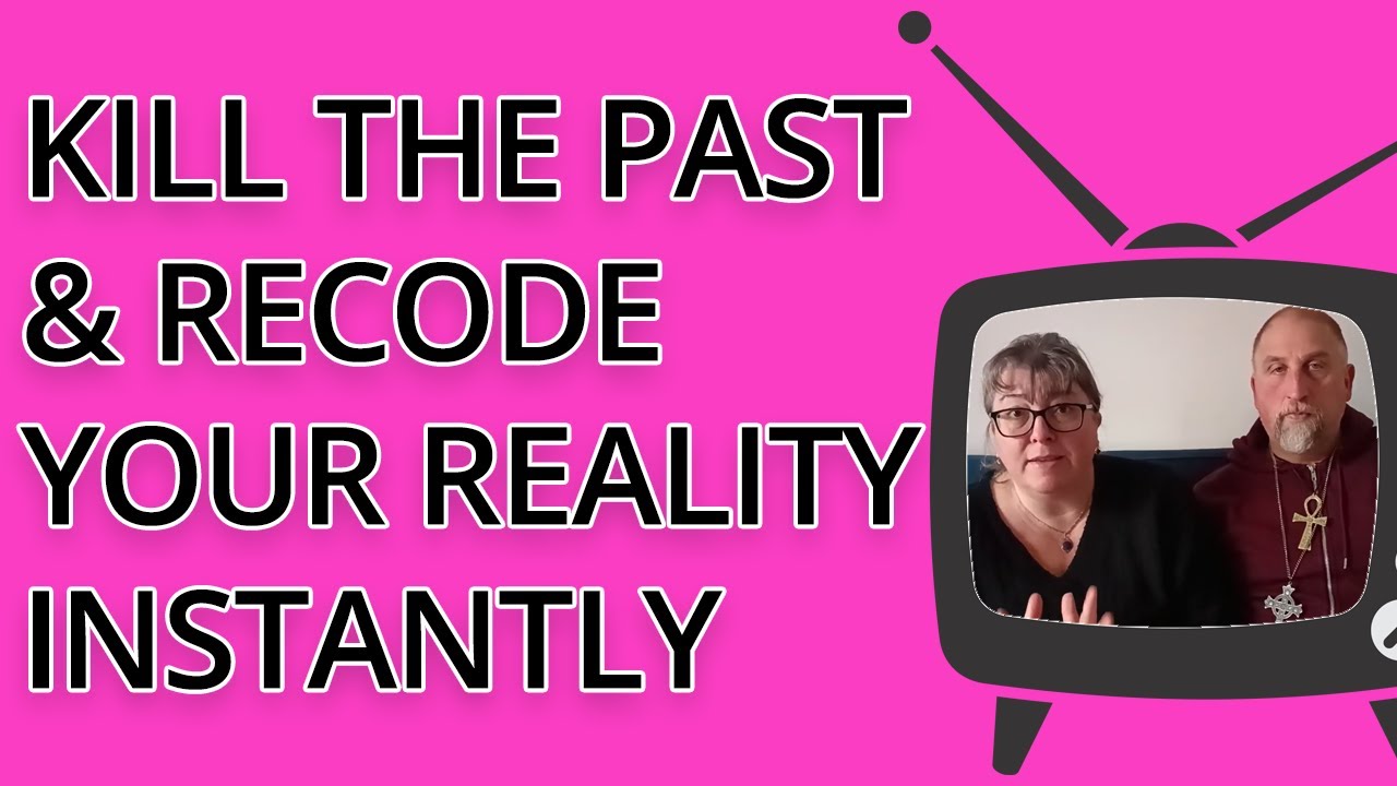 How to Kill the Past and Recode Your Reality Instantly - YouTube
