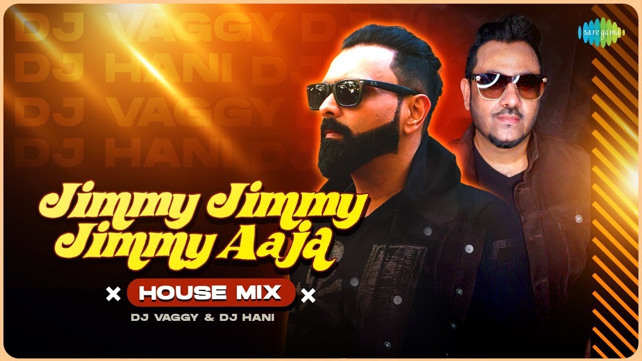 Jimmy Jimmy Jimmy Aaja - House Mix | DJ Vaggy | DJ Hani | Disco Dancer ...