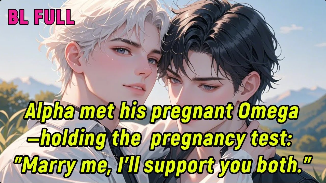 🌈[ABO]Alpha met his pregnant Omega—holding the test: "Marry me, I'll ...