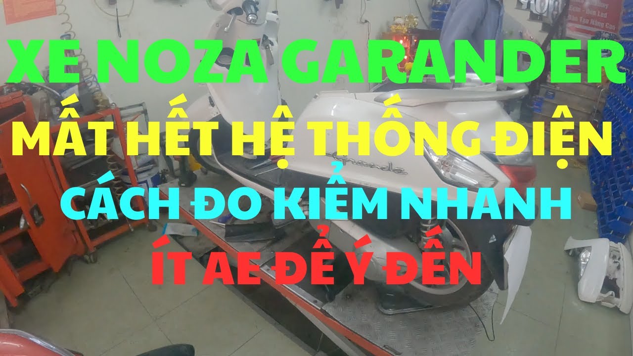 Xe Noza Grander mất hết hệ thống điện cách kiểm tra sửa chữa nhanh nhất ...