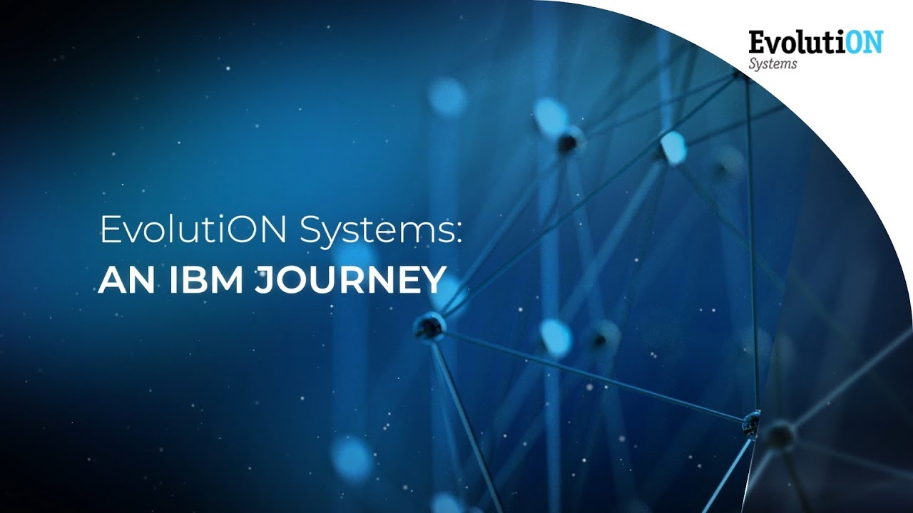 EvolutiON Systems: An IBM Journey - YouTube