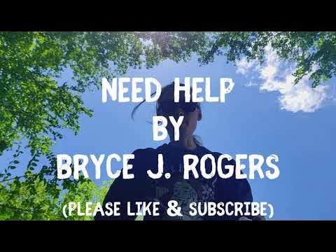 Need Help (Lyric Video) by Bryce J. Rogers - YouTube