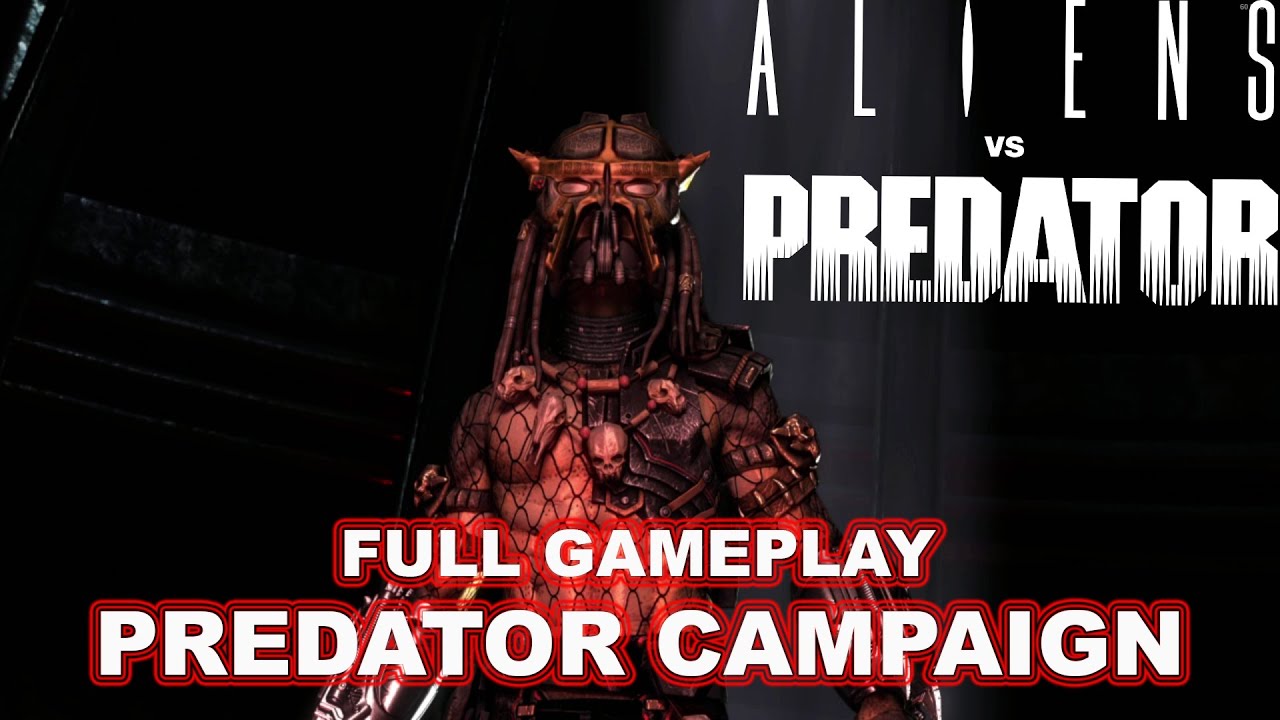 ALIENS VS PREDATOR (2010) | PREDATOR CAMPAIGN | FULL GAMPLAY | - YouTube