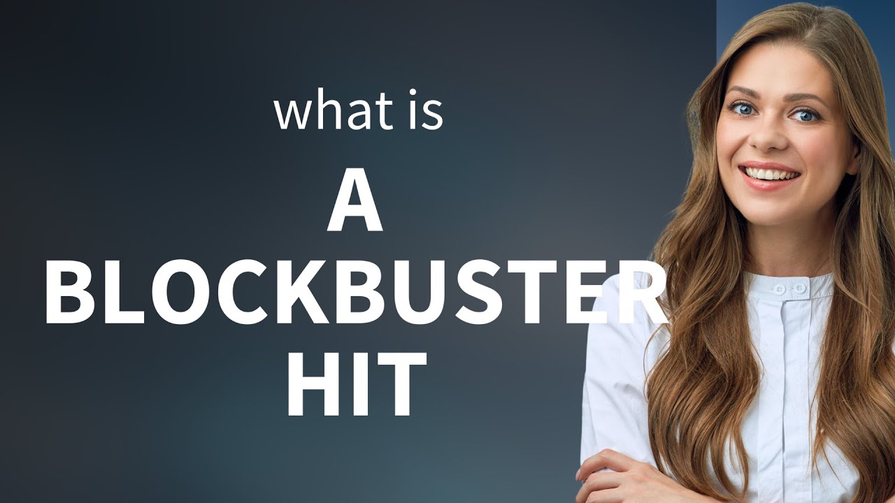 Understanding the Phrase "A Blockbuster Hit" - YouTube