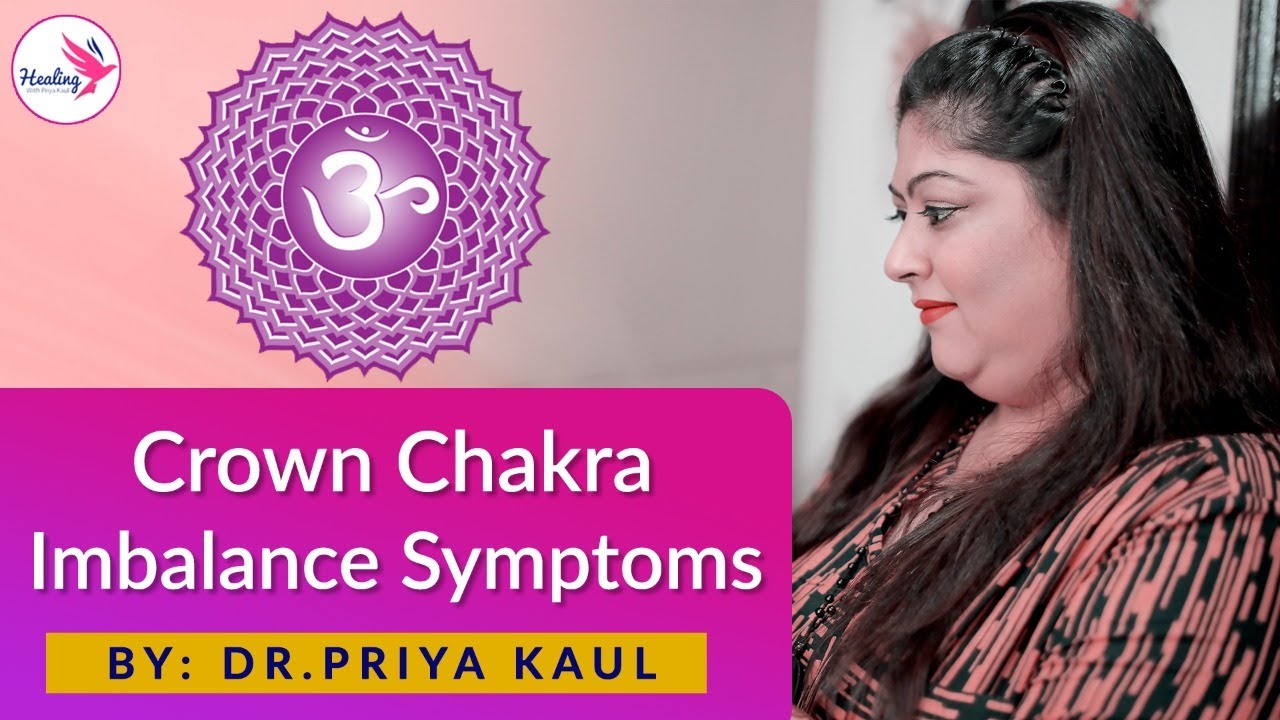 Crown Chakra Imbalance Symptoms | Dr Priya Kaul - YouTube