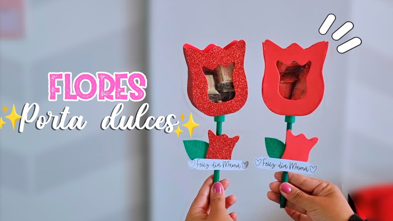 FLORES PORTA DULCES CON GOMA EVA - Manualidades para mamá 💕 - YouTube