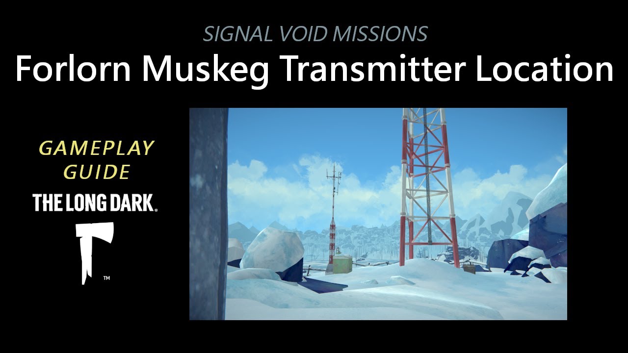 Signal Void: Forlorn Muskeg Transmitter Location, The Long Dark - YouTube