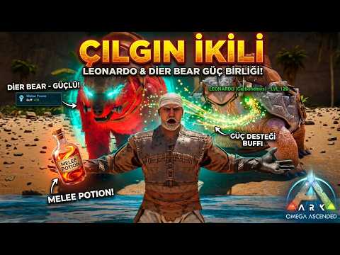 ÇILGIN İKİLİ! Leonardo ve Dier Bear Güç Birliği! | ARK Omega Ascended #22