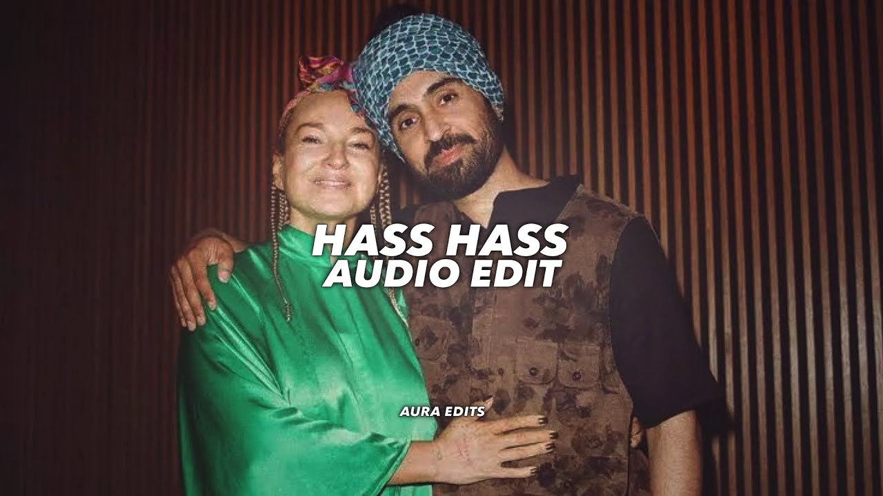 hass hass - diljit dosanjh, ft. sia『audio edit』 - YouTube