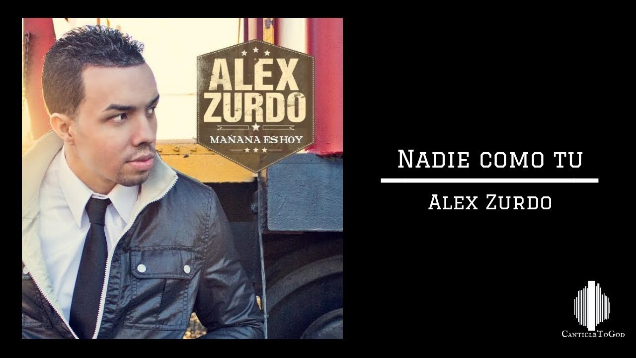 Nadie Como Tu Alex Zurdo (Letra) - YouTube