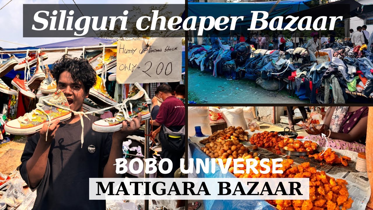 MATIGARR | Cheaper Bazaar🫨 | Siliguri ️ | BOBO UNIVERSE ☺️ - YouTube