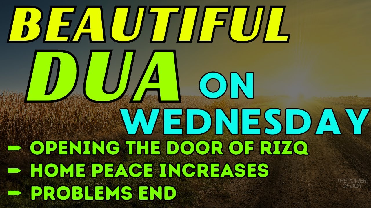 POWERFUL DUA ON WEDNESDAY - LISTEN THIS DUA ALLAH Will End Your ...
