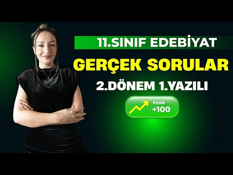 11.Sınıf Edebiyat 2.Dönem 1.Yazılı Soruları - Gerçek Sorular 