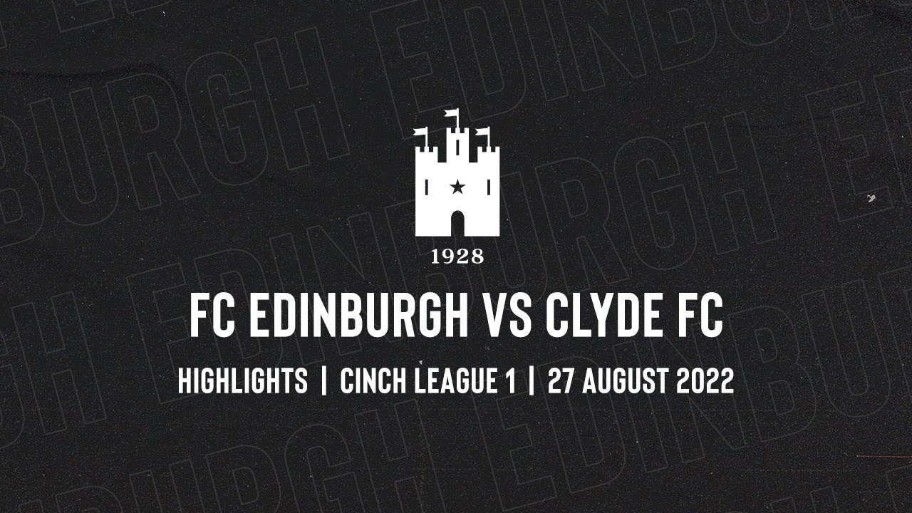 FC Edinburgh vs Clyde FC | Highlights | 27 August 2022 - YouTube