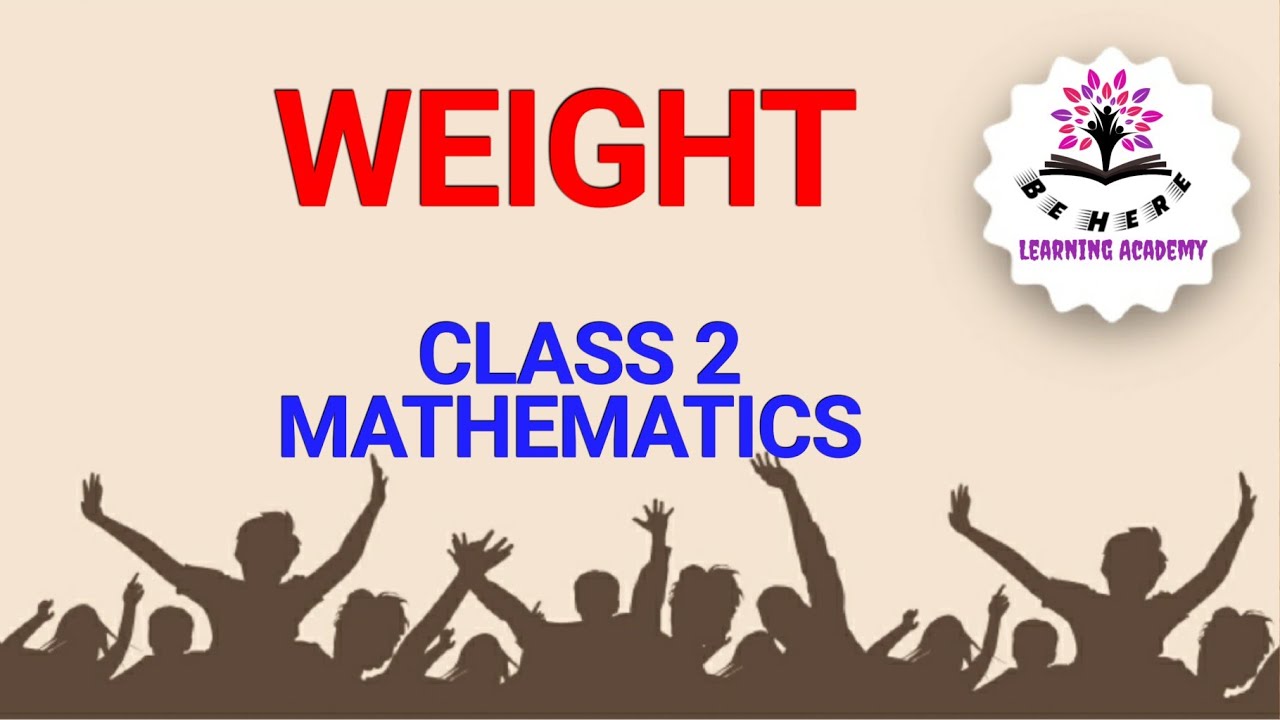WEIGHT - CLASS 2 - MATHEMATICS -KARNATAKA STATE SYLLABUS - YouTube