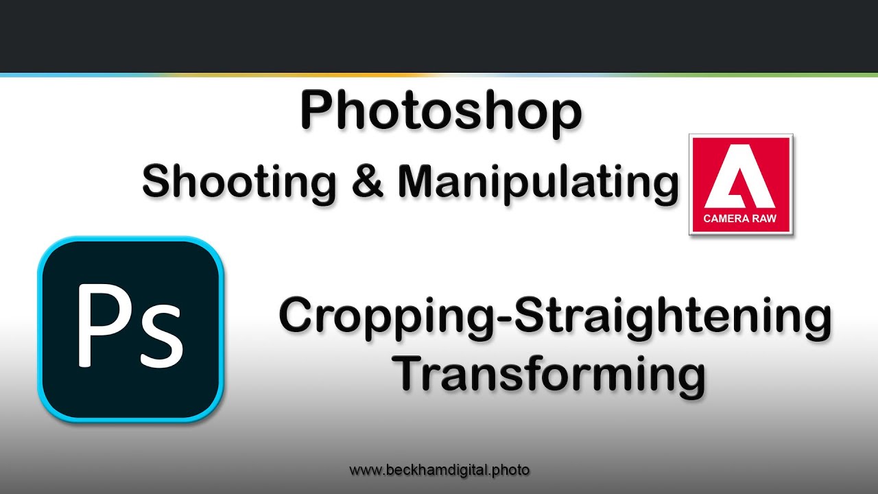 Photoshop Raw Editing Video 9 Cropping Straightening Transforming - YouTube