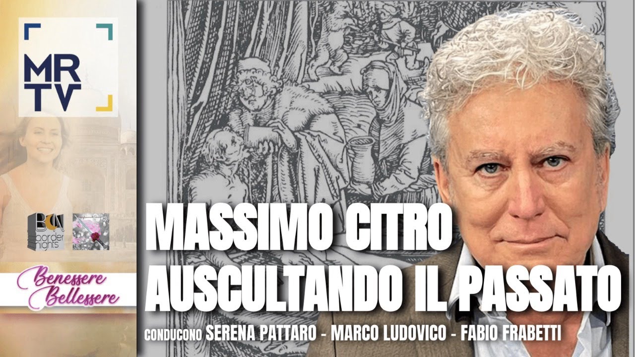 MASSIMO CITRO: AUSCULTANDO IL PASSATO, CAPIRE IL PRESENTE - BENESSERE ...
