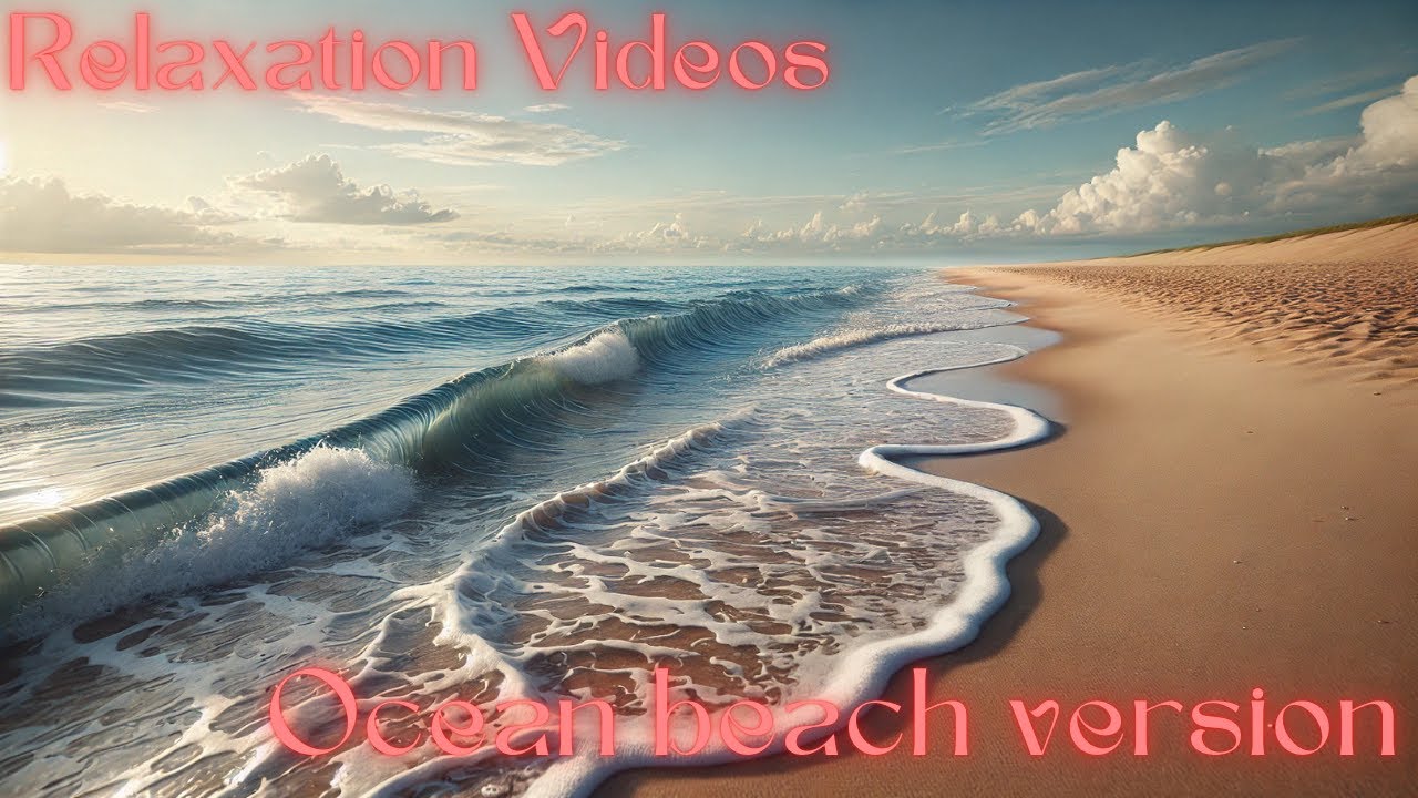 Relaxation Videos Ocean beach version - YouTube