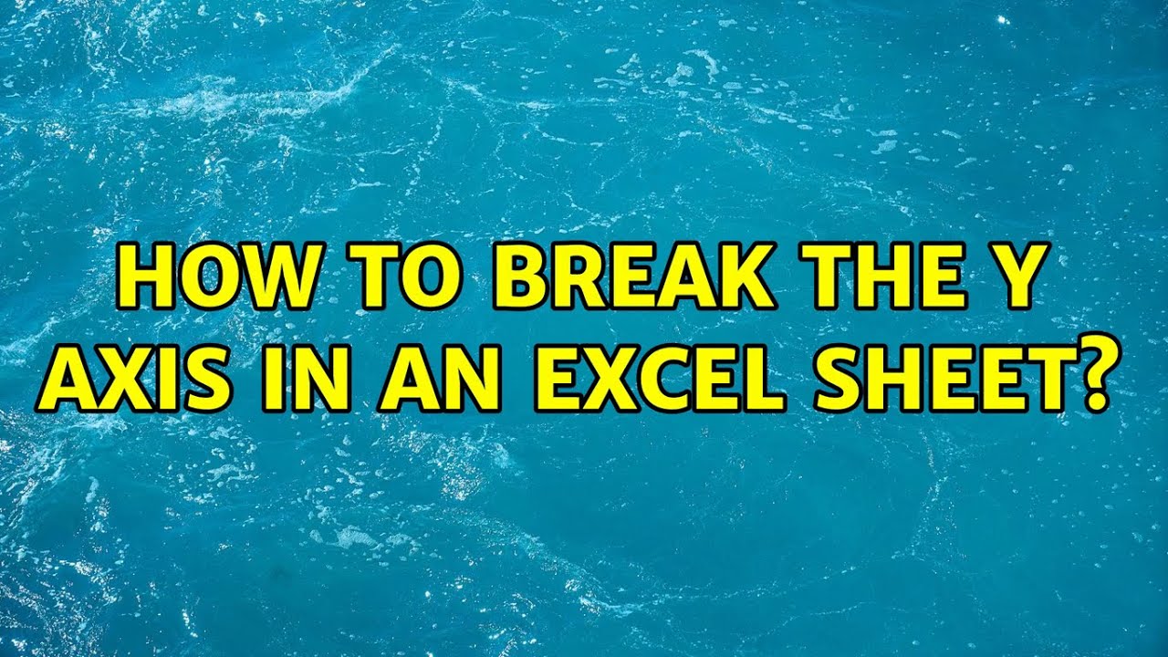 How to break the Y axis in an Excel sheet? (4 Solutions!!) - YouTube