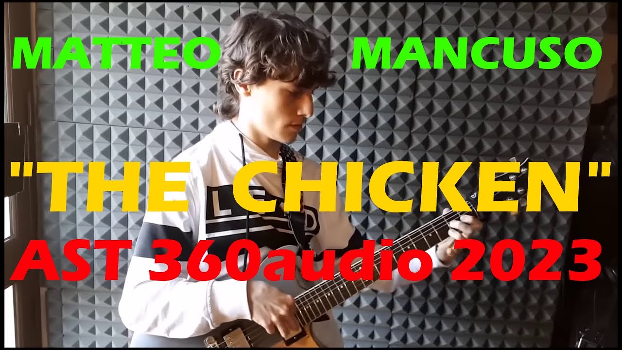 MATTEO MANCUSO The Chicken AST 360audio 2023 edit & remaster - YouTube