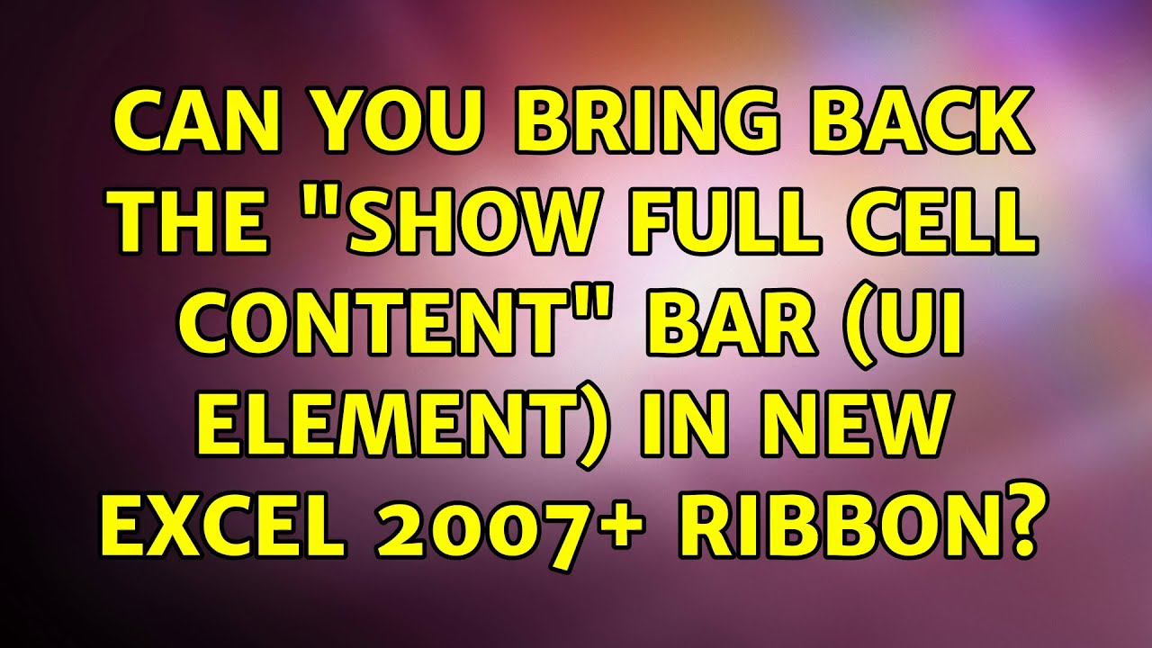 Can You Bring Back The show Full Cell Content Bar UI Element In New can-you-bring-back-the-show-full-cell-content-bar-ui-element-in-new